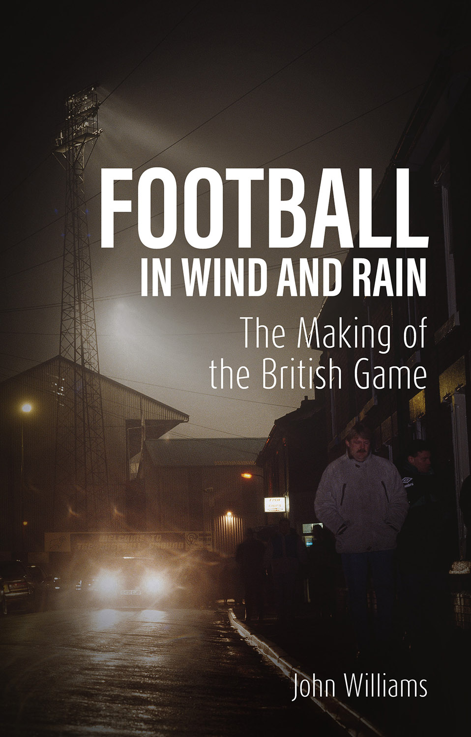 Football in Wind and Rain | Pitch Publishing