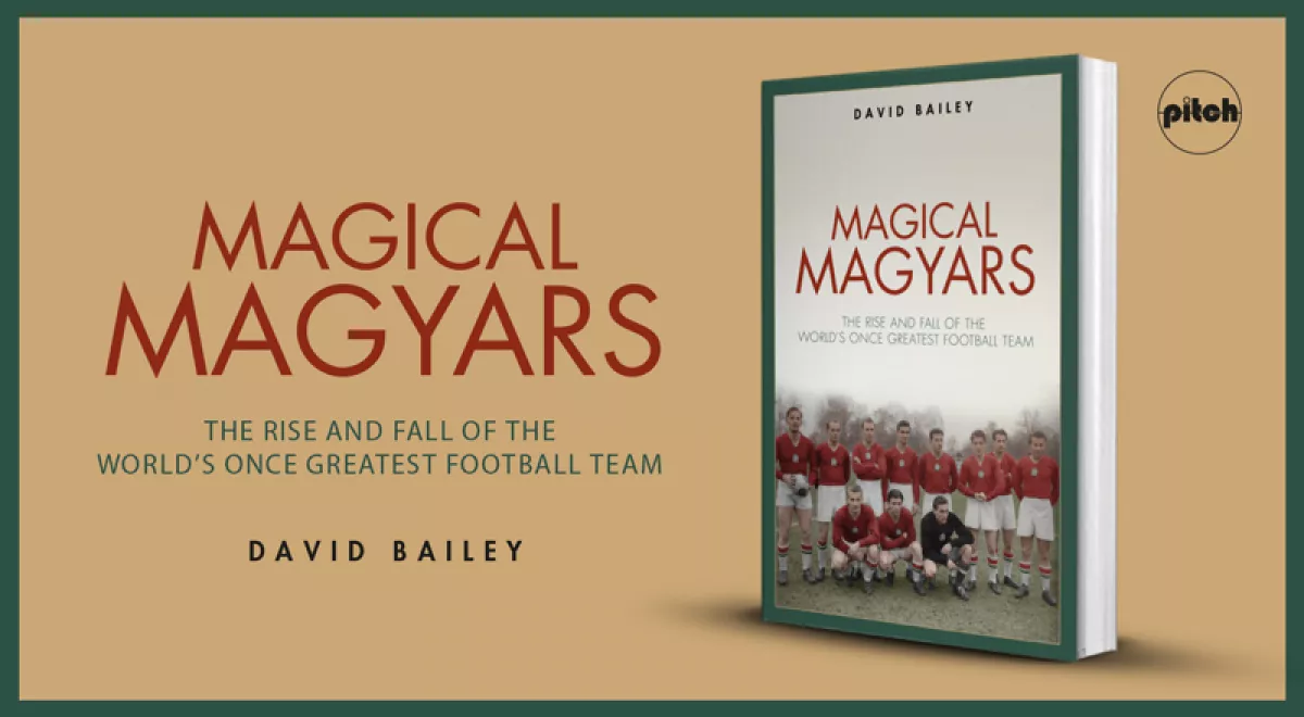 Magical Magyars | Pitch Publishing