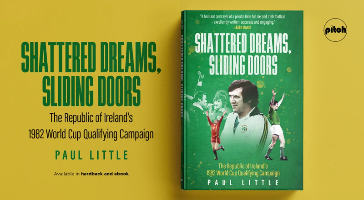 Shattered Dreams, Sliding Doors | Pitch Publishing