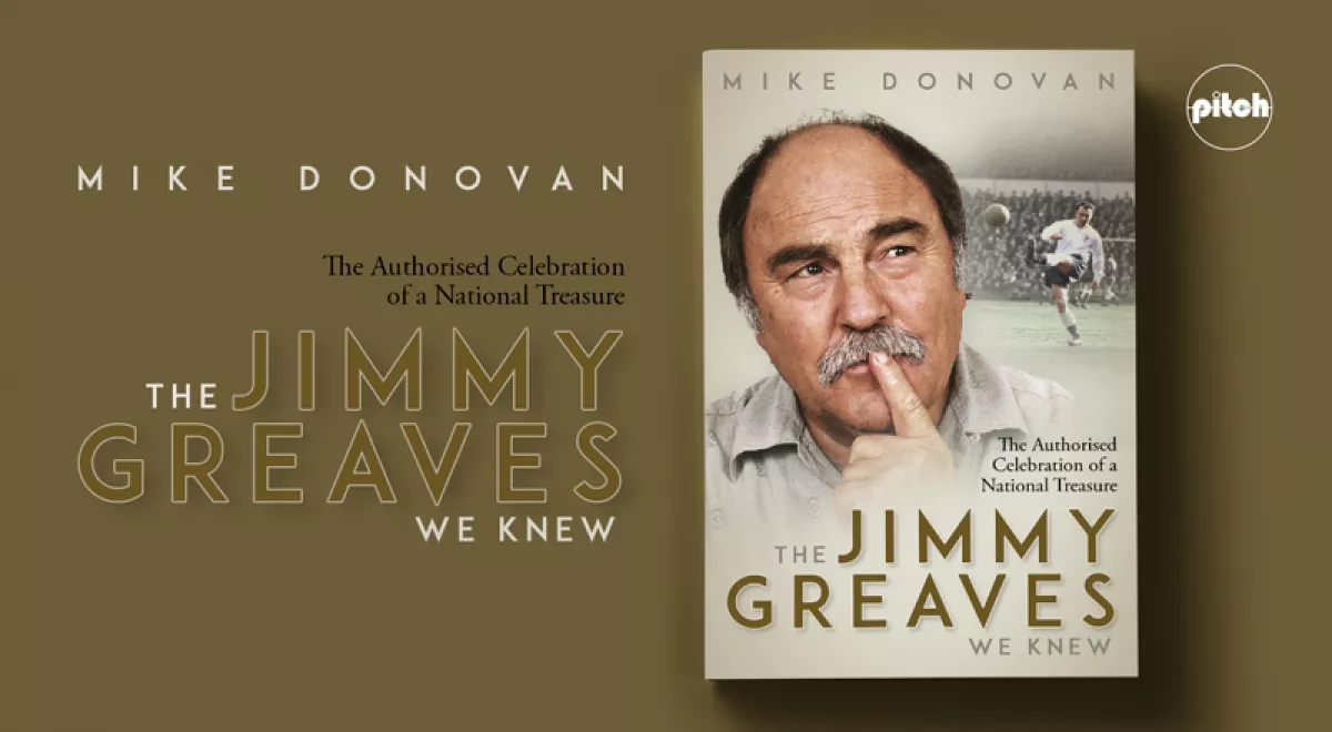 The Jimmy Greaves We Knew | Pitch Publishing