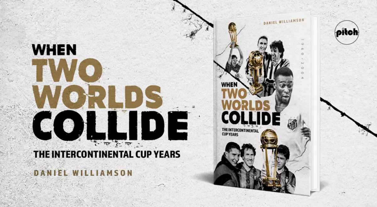 When Two Worlds Collide | Pitch Publishing