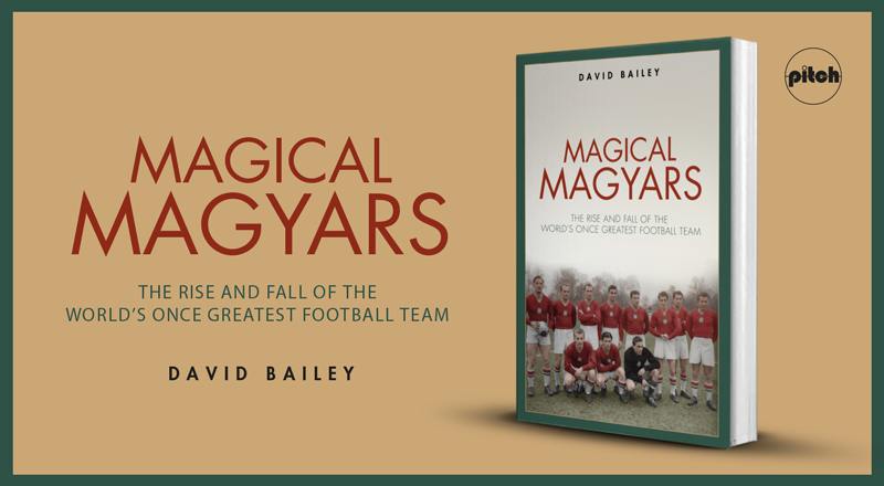 Magical Magyars | Pitch Publishing